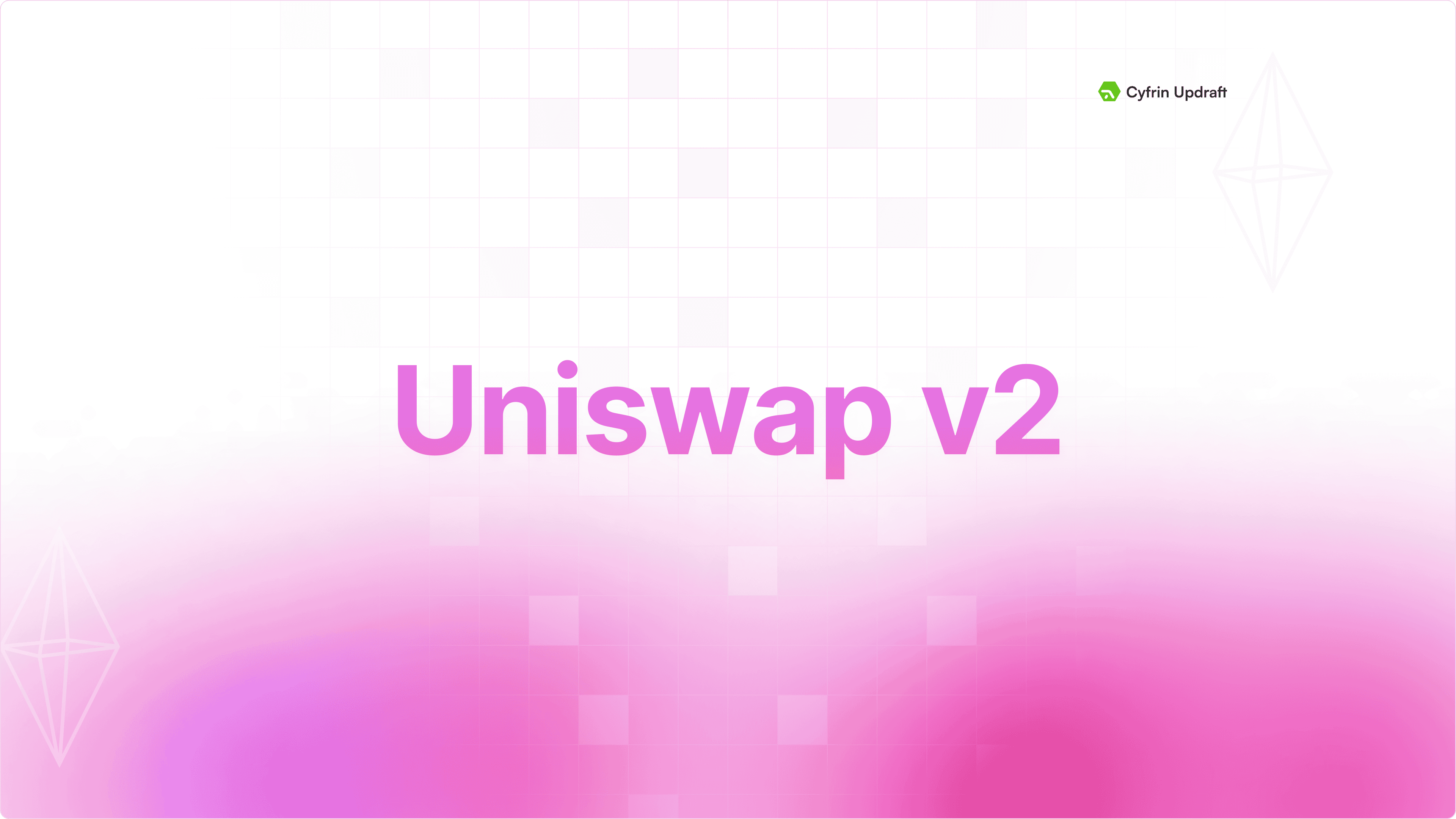 Uniswap v2 Developer Course - Cyfrin Updraft